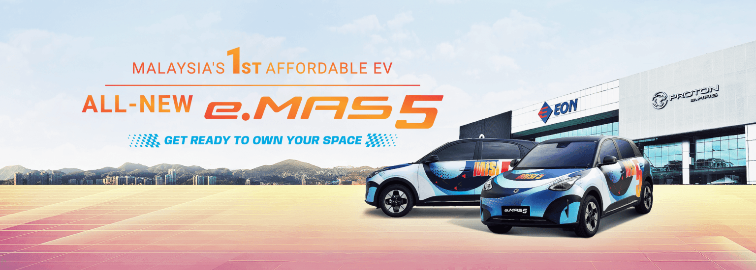 Proton e.MAS 5 - EON Berhad | Edaran Otomobil Nasional Berhad